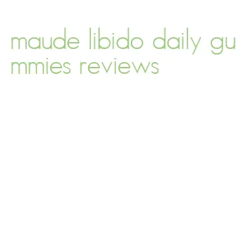 Maude Libido Daily Gummies Reviews